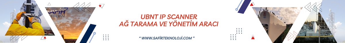 UBNT IP Scanner: Ağ Tarama ve Yönetim Aracı | Safir Teknoloji Ve ...