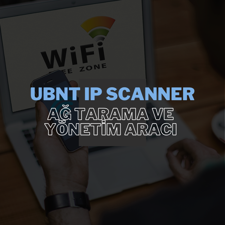 UBNT IP Scanner: Ağ Tarama ve Yönetim Aracı | Safir Teknoloji Ve ...